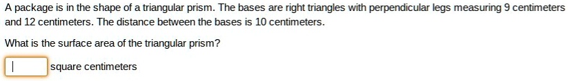 A package is in the shape of a triangular prism. The bases...