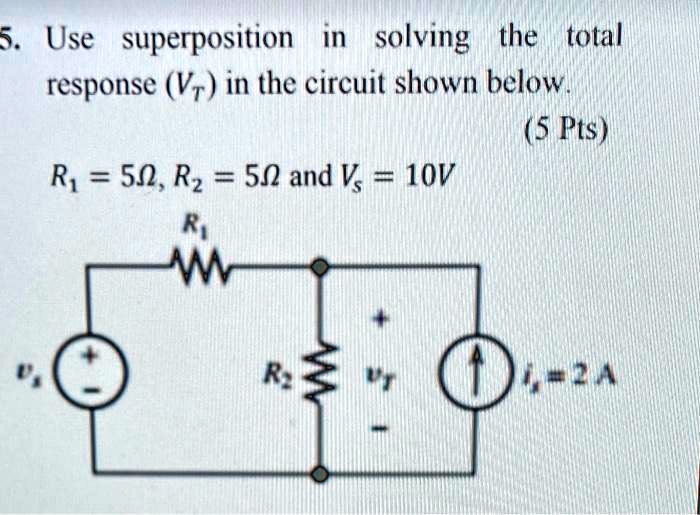 SOLVED: Use superposition to solve for the total response (Vz) in the circuit shown below. (5 ...