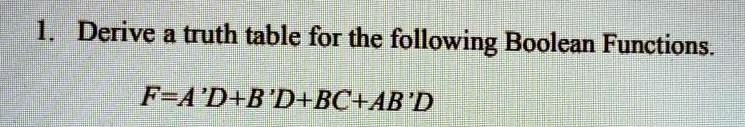 Solved Derive A Truth Table For The Following Boolean Functions F Ad 5295