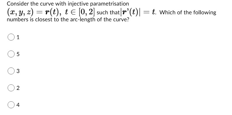 SOLVED: Consider the curve with injective parametrisation (w,y,2) = r(t ...