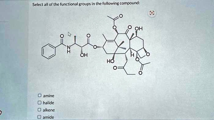 SOLVED: Select all of the functional groups in the following compound: Select all of the ...