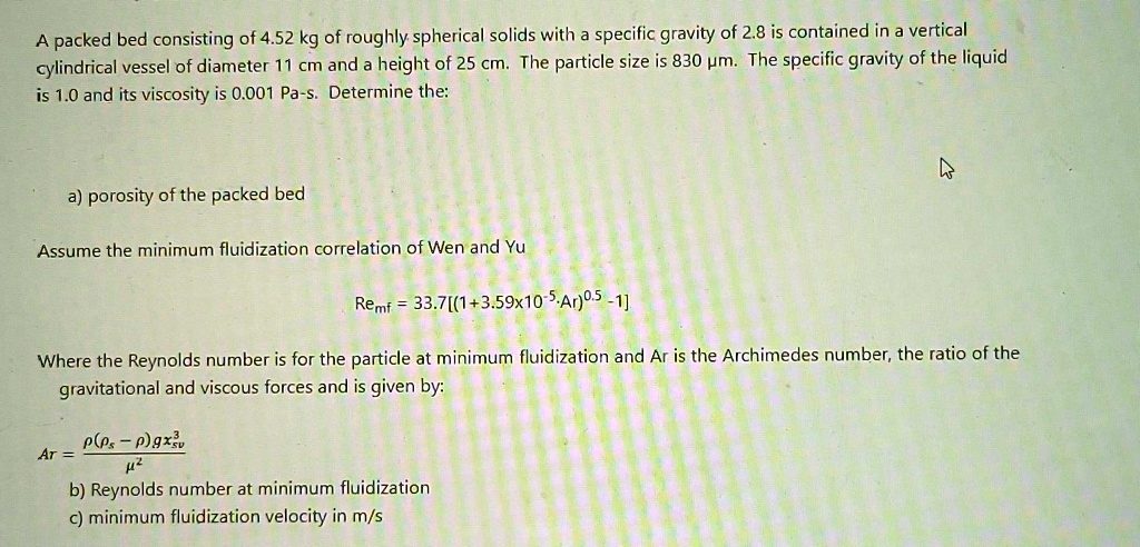 SOLVED: A packed bed consisting of 4.52 kg of roughly spherical solids ...