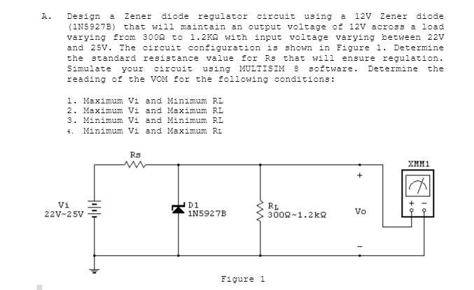 SOLVED: Texts: A. Design a Zener diode regulator circuit using a 12V Zener diode (1N5927B) that ...
