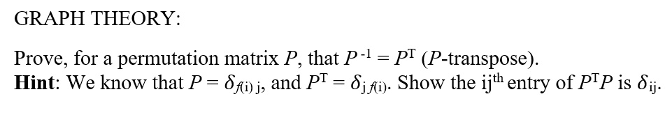 graph theory prove for a permutation matrix p that p 1 pt p transpose ...