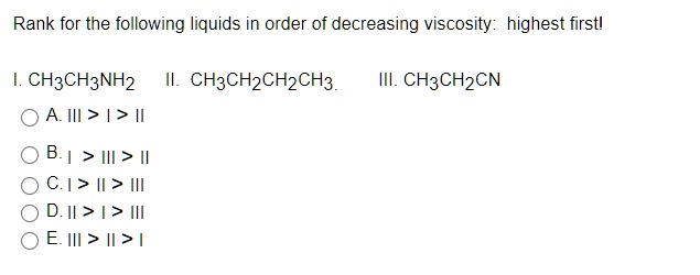 SOLVED:Rank for the following liquids in order of decreasing viscosity ...
