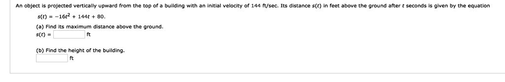 SOLVED: An object projected vertically upward from the Lop of building with an initial velocity ...