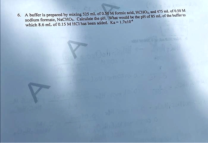 SOLVED: A buffers prepared by mixing 525 amount of 0.50M formic acid, HCHO2, and 475 ML of 0.50M ...