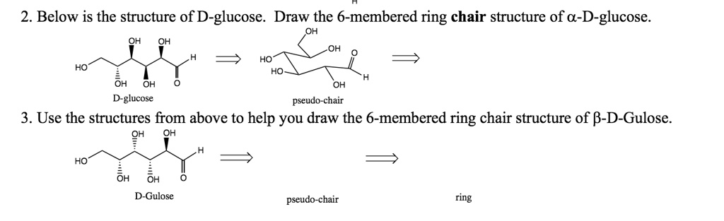 SOLVED: 2. Below is the structure of D-glucose. Draw the 6-membered ...