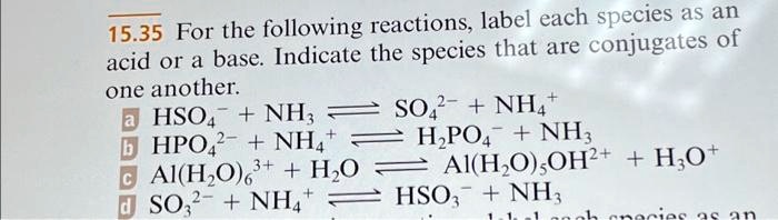 15.35 For the following reactions, label each species as an acid or a ...