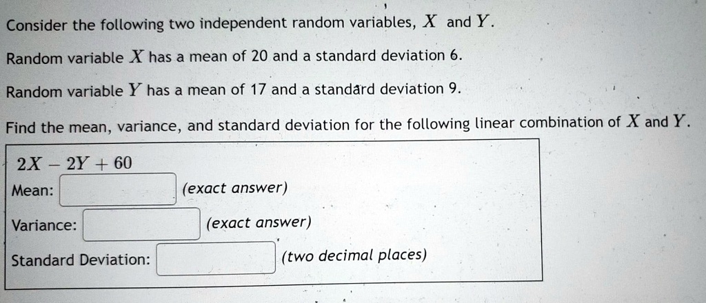 SOLVED: Consider the following two independent random variables, X and Y Random variable X has a ...