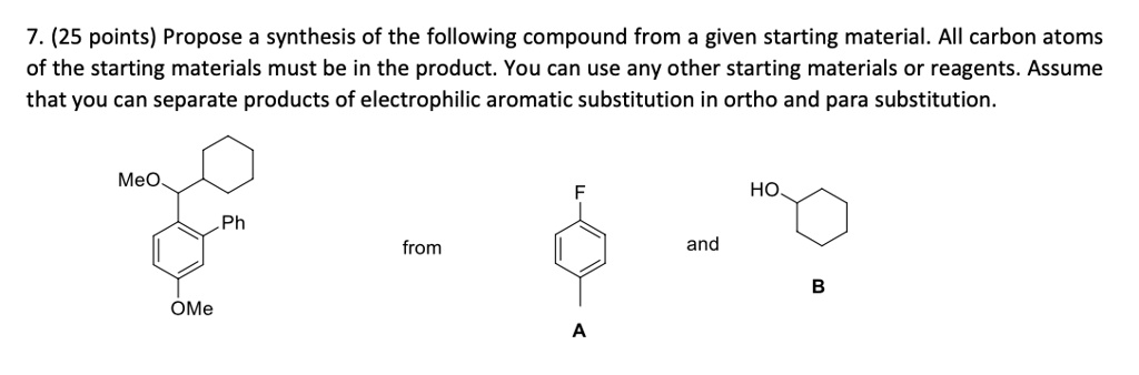 SOLVED: 7. (25 points) Propose a synthesis of the following compound from a given starting ...