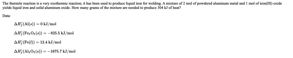 SOLVED: The thermite reaction is a highly exothermic reaction that has ...