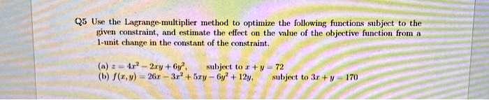 Solved Q5 Use The Lagrange Multiplier Method To Optimize The