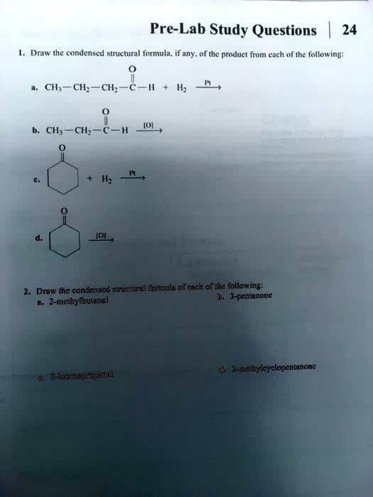 draw the condensed structural formula if any of the product from each of the following draw the ...