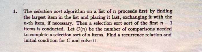 Solvedthe Selection Sort Algorithm On And List Of N Proceeds First By Finding The Largest Item In 4572