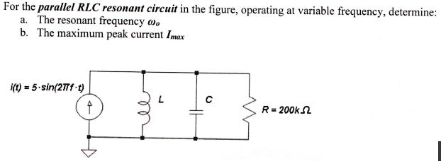 For the parallel RLC resonant circuit in the figure, operating at variable frequency, determine ...