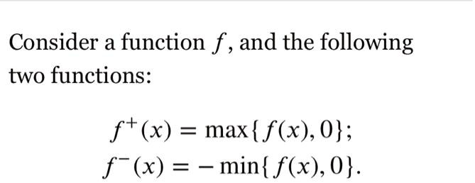 If f is a measurable function, then f^+ and f^- are measurable functions.