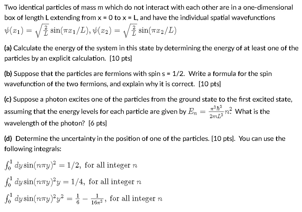 SOLVED: Two identical particles of mass m which do not interact with each other are in a one ...