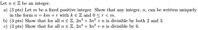SOLVED: Let n € Z he an integer. 3 pts) Let m be fixed positive integer ... SOLVED: Let n € Z he an integer. 3 pts) Let m be fixed positive integer ...