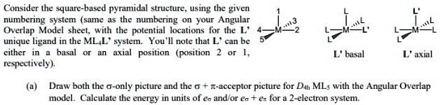 Consider the square-based pyramidal structure, using the given numbering system (same as the ...