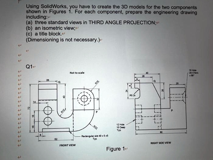 SOLVED: Using SolidWorks - You have to create the 3D models for the two components shown in ...