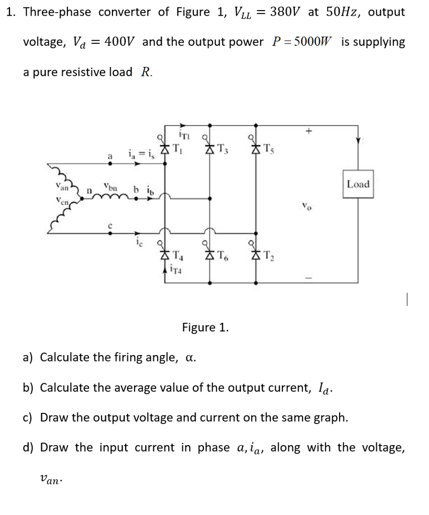 1. Three-phase converter of Figure 1, VLL = 380V at 50Hz, output ...