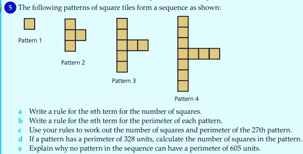 [get Answer] 5 The Following Patterns Of Square Tiles Form A Sequence As Shown Pattern 1