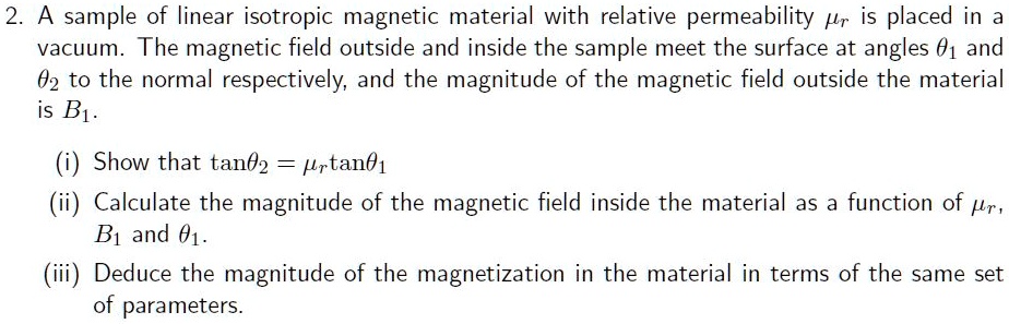 SOLVED: 2. A sample of linear isotropic magnetic material with relative ...