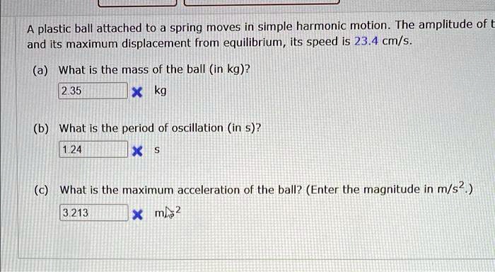 SOLVED: A plastic ball attached to a spring moves in simple harmonic ...