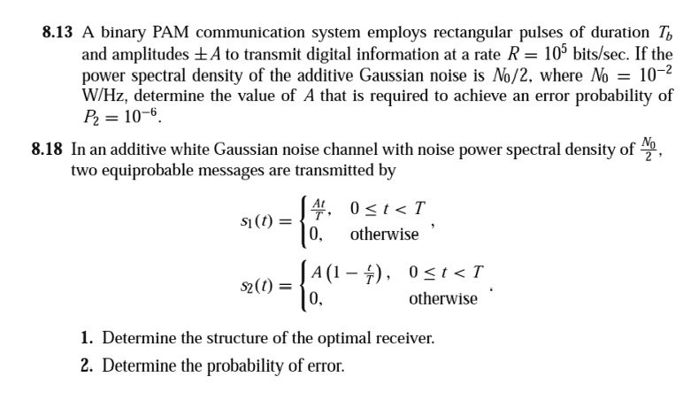 813 A Binary Pam Communication System Employs Rectangular Pulses Of Duration Ti And Amplitudes A 6554