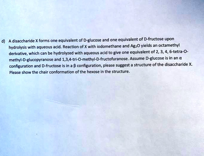SOLVED:A disaccharide X forms one equivalent of D-glucose and one ...