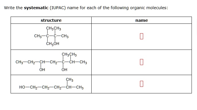 [GET ANSWER] write the systematic iupac name for each of the following organic molecules ...
