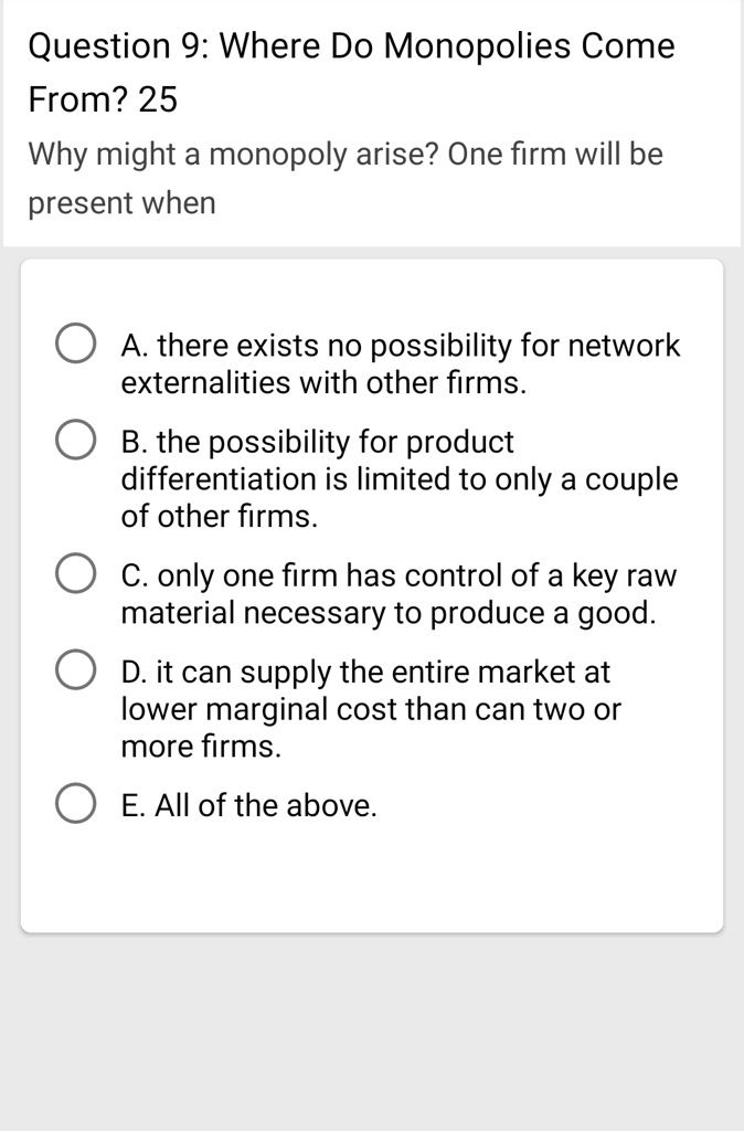 SOLVED: Question 9: Where Do Monopolies Come From? 25 Why might a ...