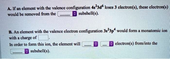 SOLVED: AIf an element with the valence configuration 4s23d9 loses 3 ...