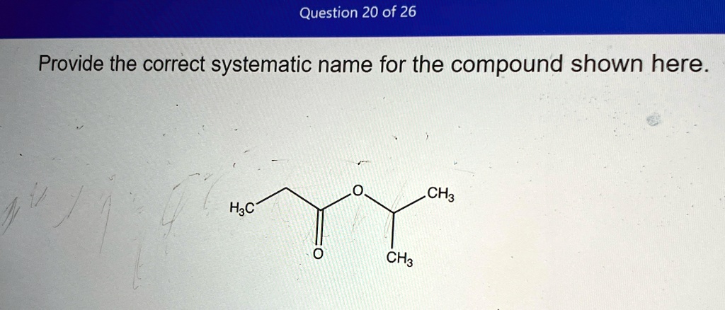 Question 20 Of 26 Provide The Correct Systematic Name For The Compound