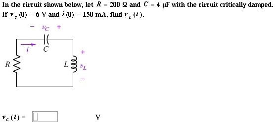 SOLVED: In the circuit shown below, let R = 200 Î© and C = 4 Î¼F with the circuit critically ...
