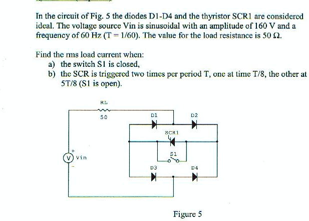 SOLVED: In the circuit of Fig. 5, the diodes D1-D4 and the thyristor ...