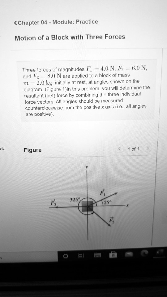 SOLVED: Chapter 04 Module: Practice Motion of a Block with Three Forces ...