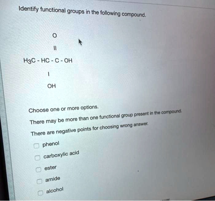SOLVED: Identify functional groups in the following ' compound. H3C HC C -OH OH Choose one or ...