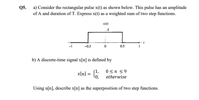 SOLVED: a) Consider the rectangular pulse x(t) as shown below. This ...