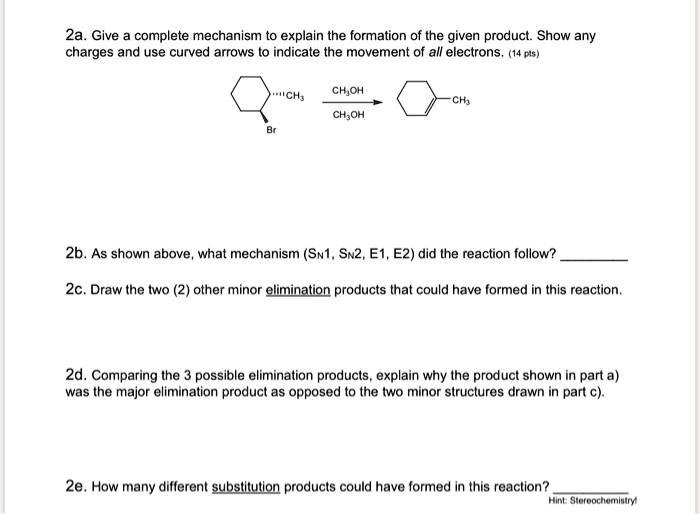 SOLVED: 2a. Give a complete mechanism to explain the formation of the ...