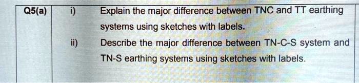 SOLVED: Q5(a) i) Explain the maior difference between TNC and TT ...