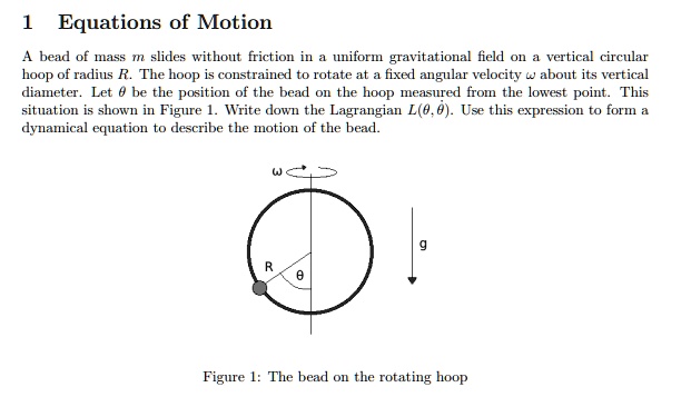 SOLVED: 1 Equations of Motion A bead of mass m slides without friction in a uniform ...