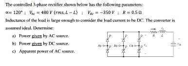 SOLVED: The controlled 3-phase rectifier shown below has the following parameters: Inductance of ...