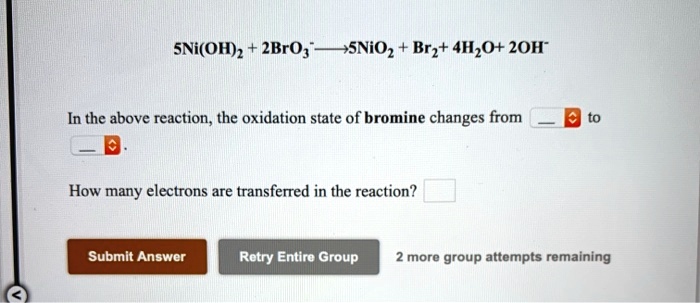 SOLVED:SNi(OH) 2BrO; SNiO2 Brz+ AHzO+ 2OH" In the above reaction, the ...