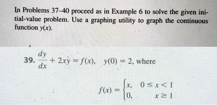 in problems 37 40 proceed as in example 6 to solve the given ini tial value problem use a ...