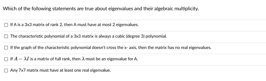 SOLVED: Which of the following statements are true about eigenvalues and their algebraic ...