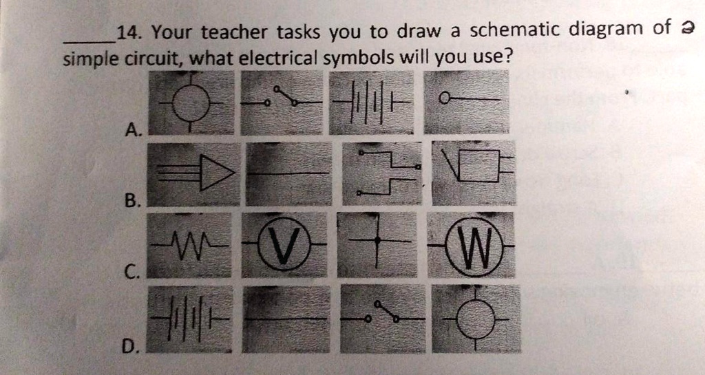 SOLVED: 14. Your teacher tasks you to draw a schematic diagram of a ...