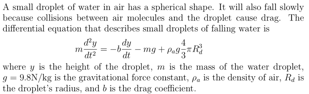 A small droplet of water in air has a spherical shape. It will also ...