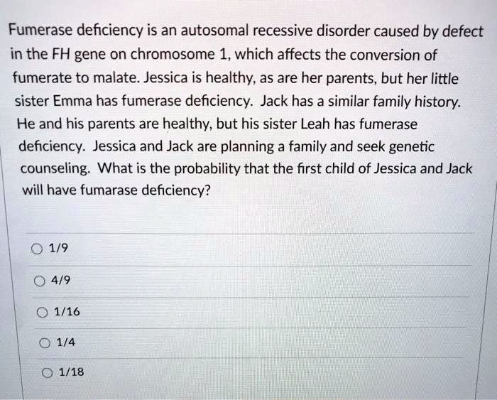 fumerase deficiency is an autosomal recessive disorder caused by defect ...